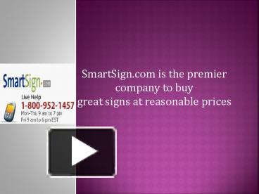 SmartSign.com is the premier company to buy great signs presentation ...