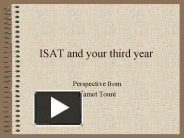 PPT – ISAT and your third year PowerPoint presentation | free to view ...