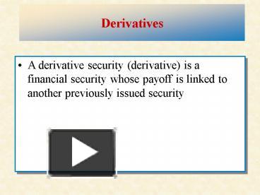 PPT – Derivatives PowerPoint presentation | free to view - id: 2baff-ZjE2Z