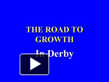 THE ROAD TO GROWTH presentation | free to view