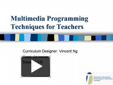 PPT – Multimedia Programming Techniques for Teachers PowerPoint ...