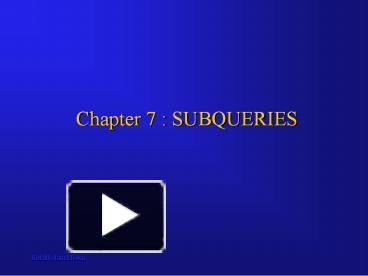 PPT – Chapter 7 : SUBQUERIES PowerPoint presentation | free to download ...