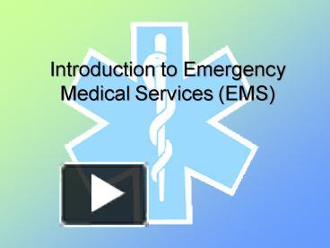 PPT – Introduction to Emergency Medical Services EMS PowerPoint ...