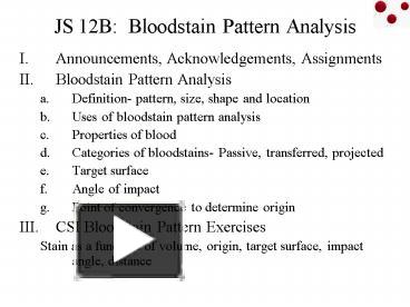 JS 12B: Bloodstain Pattern Analysis presentation | free to view