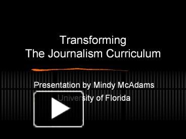PPT – Transforming The Journalism Curriculum PowerPoint presentation ...