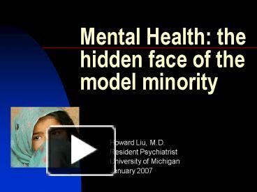 PPT – Mental Health: the hidden face of the model minority PowerPoint ...