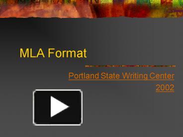 PPT – MLA Format PowerPoint presentation | free to view - id: 2c42d-OTIwZ