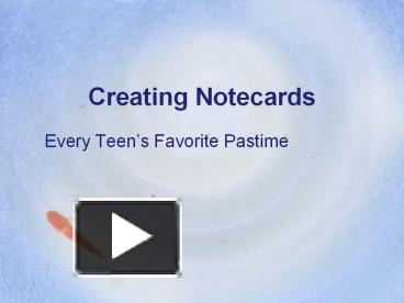 PPT – Creating Notecards PowerPoint presentation | free to view - id ...