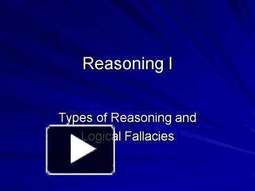 PPT – Reasoning I PowerPoint presentation | free to view - id: 2ca57-MmE2O