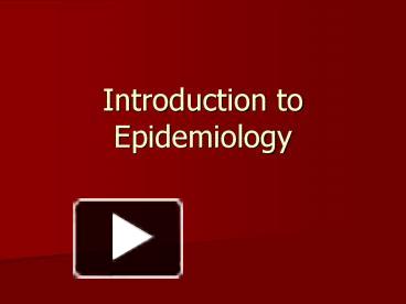 Introduction to Epidemiology presentation | free to view