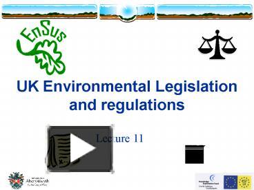 UK Environmental Legislation and regulations presentation | free to view