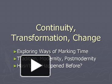PPT – Continuity, Transformation, Change PowerPoint presentation | free ...