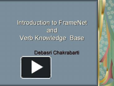 PPT – Introduction to FrameNet and Verb Knowledge Base PowerPoint ...