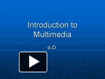 Introduction to Multimedia presentation | free to view