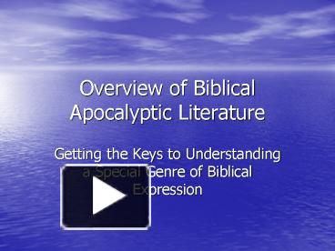 Overview of Biblical Apocalyptic Literature presentation | free to view