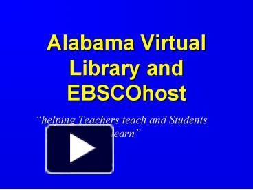 PPT – Alabama Virtual Library and EBSCOhost PowerPoint presentation ...