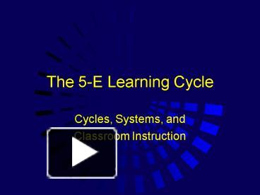 The 5E Learning Cycle presentation | free to view