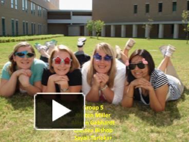 Group 5 Kristen Miller Allison Gebhardt Chelsea Bishop Sayali Tarlekar ...