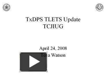 PPT – TxDPS TLETS Update TCJIUG PowerPoint presentation | free to view ...