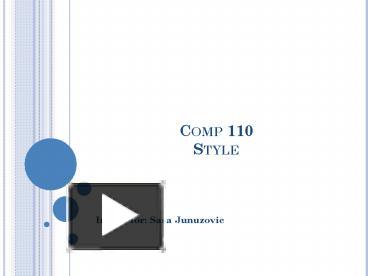 PPT – Comp 110 Style PowerPoint presentation | free to view - id: 2ddcd ...