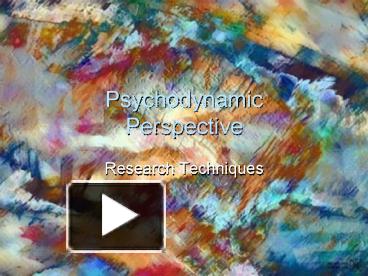 Psychodynamic Perspective presentation | free to view