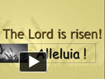PPT – The Lord is risen PowerPoint presentation | free to view - id ...