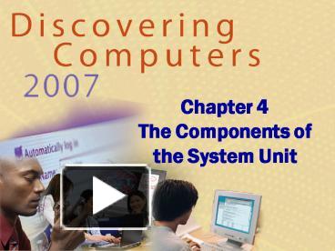 Chapter 4 The Components of the System Unit presentation | free to view