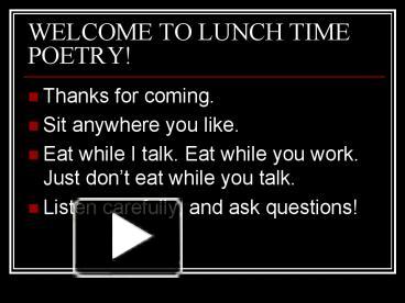 WELCOME TO LUNCH TIME POETRY presentation | free to view