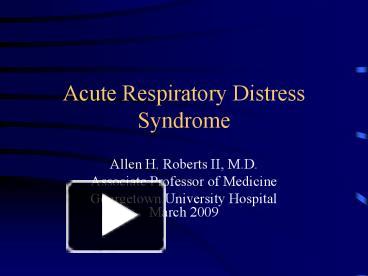 Acute Respiratory Distress Syndrome presentation | free to view