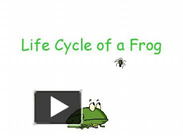 PPT – Life Cycle of a Frog PowerPoint presentation | free to view - id ...