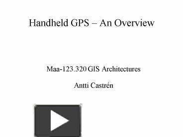 Handheld GPS An Overview presentation | free to view
