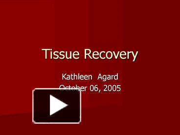 Tissue Recovery presentation | free to view