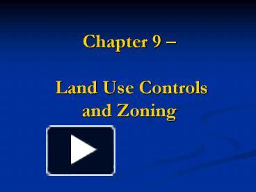 Chapter 9 Land Use Controls and Zoning presentation | free to view