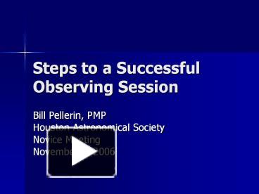 PPT – Steps to a Successful Observing Session PowerPoint presentation ...