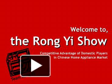 PPT – the Rong Yi Show PowerPoint presentation | free to view - id ...