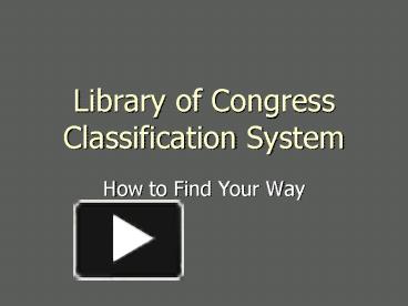 Library of Congress Classification System presentation | free to view