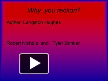 Why, you reckon presentation | free to view