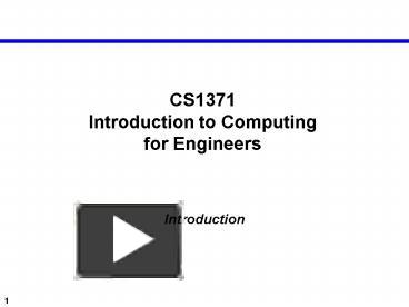 PPT – CS1371 Introduction to Computing for Engineers PowerPoint ...