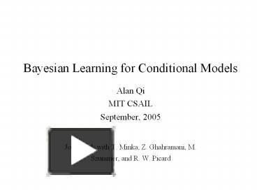 PPT – Bayesian Learning for Conditional Models PowerPoint presentation ...