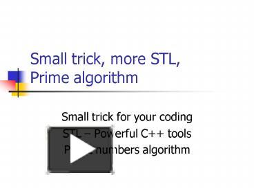 PPT – Small trick, more STL, Prime algorithm PowerPoint presentation ...