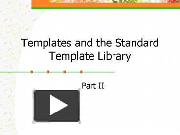 PPT – Templates and the Standard Template Library PowerPoint ...