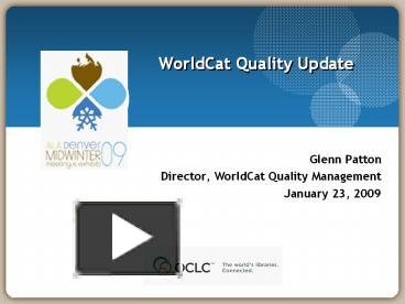 PPT – WorldCat Quality Update PowerPoint presentation | free to view ...