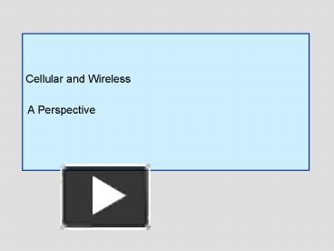 PPT – Cellular and Wireless A Perspective PowerPoint presentation ...