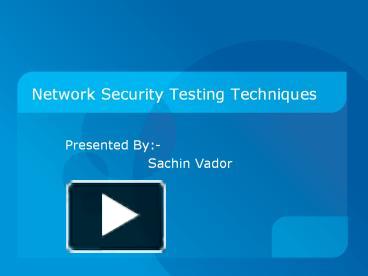 Network Security Testing Techniques presentation | free to download