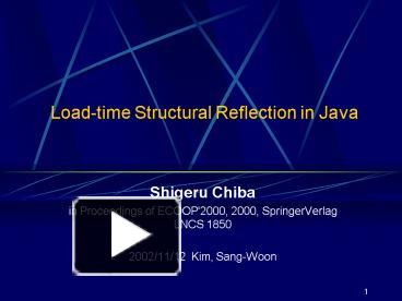 PPT – Loadtime Structural Reflection in Java PowerPoint presentation ...