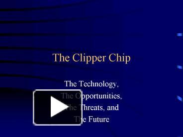 PPT – The Clipper Chip PowerPoint presentation | free to view - id ...