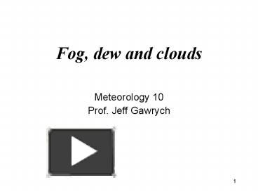 Fog, dew and clouds presentation | free to view