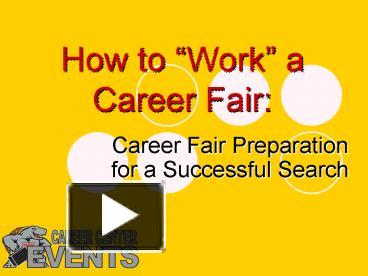 How to Work a Career Fair: presentation | free to view