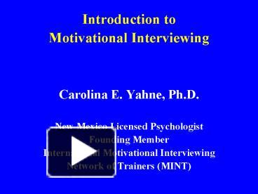 PPT – Introduction to Motivational Interviewing PowerPoint presentation ...