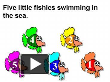 Five little fishies swimming in the sea. presentation | free to view